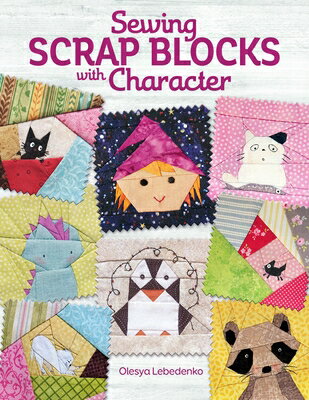 SEWING SCRAP BLOCKS W/CHARACTE Olesya Lebedenko LANDAUER PUB LLC2020 Paperback English ISBN：9781947163423 洋書 Art & Enter...