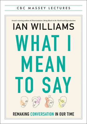 WHAT I MEAN TO SAY CBC Massey Lectures Ian Williams HOUSE OF ANANSI PR2024 Paperback English ISBN：9781487013424 洋書 Socia...