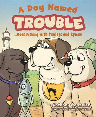 DOG NAMED TROUBLEGOES FISHING Anthony Gonzalez MASCOT KIDS2023 Hardcover English ISBN：9781637553442 洋書 Books for kids（児童...
