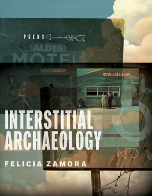 INTERSTITIAL ARCHAEOLOGY Wisconsin Poetry Felicia Zamora UNIV OF WISCONSIN PR2025 Paperback English ISBN：9780299353445 洋...