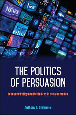 POLITICS OF PERSUASION Anthony R. Dimaggio ST UNIV OF NEW YORK PR2018 Paperback English ISBN：9781438463445 洋書 Social Sci...