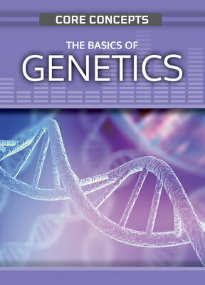 BASICS OF GENETICS 2/E Core Concepts (Second Edition) Anne O'Daly ROSEN PUB GROUP2022 Paperback English ISBN：97814994734...