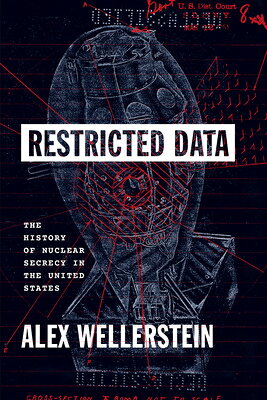 RESTRICTED DATA Alex Wellerstein UNIV OF CHICAGO PR2024 Paperback English ISBN：9780226833446 洋書 Computers & Science（コンピュ...