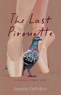 LAST PIROUETTE Janette DeFelice SHE WRITES PR2026 Paperback English ISBN：9798896363446 洋書 Fiction & Literature（小説＆文芸） Fi...
