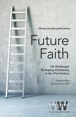 FUTURE FAITH Word & World Wesley GranbergーMichaelson SoongーChan Rah FORTRESS PR2018 Paperback English ISBN：9781506433448...
