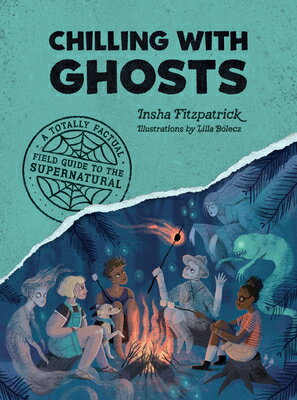 CHILLING W/GHOSTS A Totally Factual Field Guide to the Supernatural Insha Fitzpatrick QUIRK BOOKS2023 Paperback English ...
