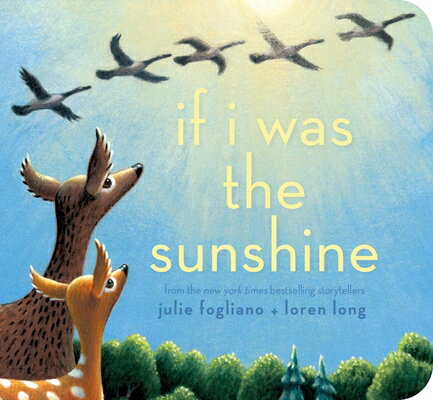 IF I WAS THE SUNSHINE Classic Board Books Julie Fogliano Loren Long ATHENEUM BOOKS2025 Board　Books English ISBN：97983471...