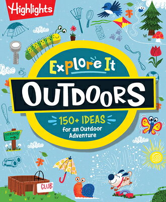 EXPLORE IT OUTDOORS Fun Stuff for Kids to Do Highlights HIGHLIGHTS PR2026 Paperback English ISBN：9781639623457 洋書 Books ...