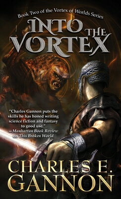 INTO THE VORTEX Vortex of Worlds Charles E. Gannon BAEN2024 Mass　Market　Paperbound English ISBN：9781982193461 洋書 Fiction...