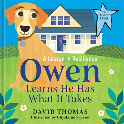 OWEN LEARNS HE HAS WHAT IT TAK The Daystar Dogs David Thomas Ghyslaine Vaysset BETHANY HOUSE PUBL2025 Hardcover English ...
