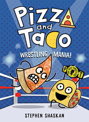 PIZZA & TACO WRESTLING MANIA Pizza and Taco Stephen Shaskan RH GRAPHIC2024 Hardcover English ISBN：9780593703465 洋書 Books...
