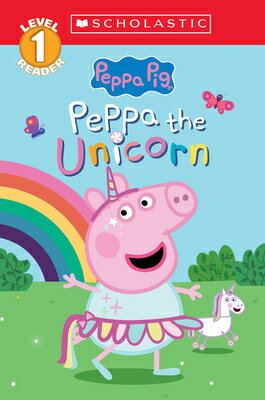 PEPPA THE UNICORN (PEPPA PIG S Scholastic Reader: Level 1 Cala Spinner Lauren Holowaty SCHOLASTIC2025 Paperback English ...