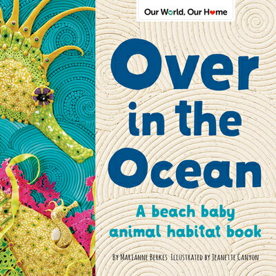 OVER IN THE OCEAN Our World, Our Home Marianne Berkes Jeanette Canyon DAWN PUBN2021 Paperback English ISBN：9781728243467...