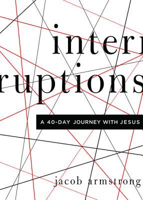 INTERRUPTIONS Jacob Armstrong UPPER ROOM2014 Paperback English ISBN：9780835813471 洋書 Social Science（社会科学） Religion