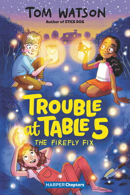 FIREFLY FIX Trouble at Table 5 Tom Watson Marta Kissi HARPERCOLLINS2020 Hardcover English ISBN：9780062953476 洋書 Books fo...