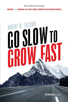 GO SLOW TO GROW FAST Brent R. Tilson FORBESBOOKS2018 Hardcover English ISBN：9781946633477 洋書 Business & SelfーCulture（ビジネ...