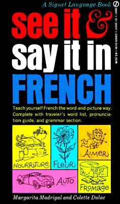SEE IT & SAY IT IN FRENCH See It and Say It Margarita Madrigal Colette Dulac ACE1963 Mass　Market　Paperbound English ISBN...