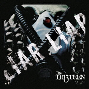 The THIRTEENライアー ライアー サーティーン 発売日：2016年09月28日 LIAR.LIAR. JAN：4948722523482 GR13ー3 GREEDY RECORDS 初回限定 ダイキサウンド(株) [Disc1] ...