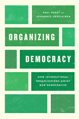 ORGANIZING DEMOCRACY Chicago International and Domestic Institutions Paul Poast Johannes Urpelainen UNIV OF CHICAGO PR20...