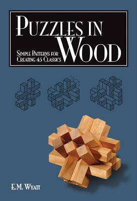 PUZZLES IN WOOD Edwin Mather Wyatt FOX CHAPEL PUB CO INC2007 Paperback English ISBN：9781565233485 洋書 Family life & Comic...