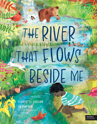 RIVER THAT FLOWS BESIDE ME Look Closer Charlotte Guillain Jo Empson WORDS & PICTURES2023 Hardcover English ISBN：97807112...