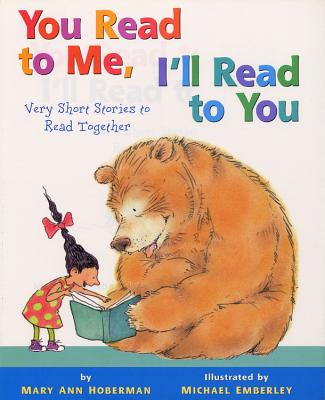 YOU READ TO ME ILL READ TO YOU You Read to Me, I'll Read to You Mary Ann Hoberman Michael Emberley LITTLE BROWN BOOKS FO...