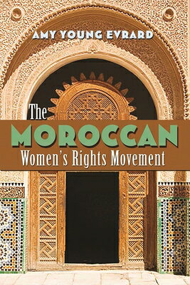 MOROCCAN WOMENS RIGHTS MOVEMEN Gender and Globalization Amy Young Evrard SYRACUSE UNIV PR2014 Hardcover English ISBN：978...