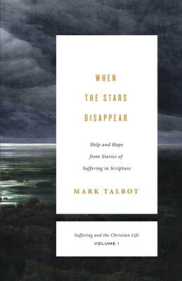 WHEN THE STARS DISAPPEAR Suffering and the Christian Life Mark Talbot CROSSWAY BOOKS2020 Paperback English ISBN：97814335...