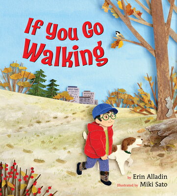 IF YOU GO WALKING Erin Alladin Miki Sato PAJAMA PR2025 Hardcover English ISBN：9781772783513 洋書 Books for kids（児童書） Juven...