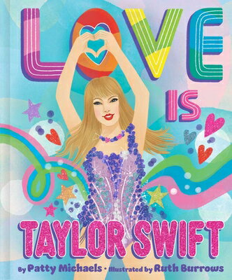LOVE IS TAYLOR SWIFT Patty Michaels Ruth Burrows SIMON & SCHUSTER BOOKS YOU2025 Hardcover English ISBN：9781665973519 洋書 ...