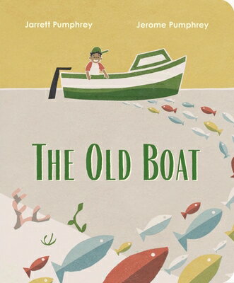 OLD BOAT Jarrett Pumphrey Jerome Pumphrey NORTON YOUNG READERS2024 Board　Books English ISBN：9781324053521 洋書 Books for k...