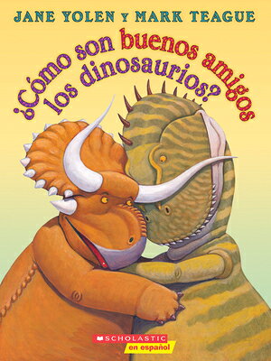 SPAーCOMO SON BUENOS AMIGOS LOS Jane Yolen Mark Teague SCHOLASTIC EN ESPANOL2015 Paperback Spanish ISBN：9780545903523 洋書 ...