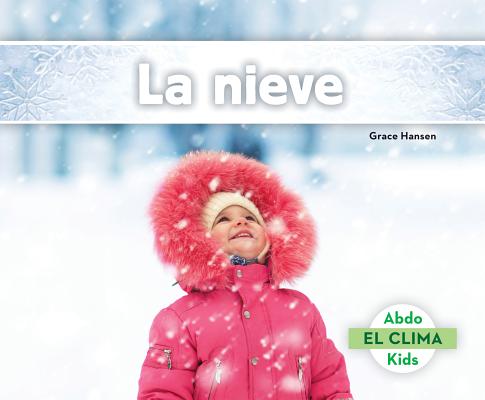 SPAーNIEVE (SNOW) El Clima (Weather) Grace Hansen ABDO KIDS2015 Library　Binding Spanish ISBN：9781680803525 洋書 Books for k...