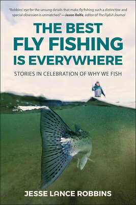 BEST FLY FISHING IS EVERYWHERE Jesse Lance Robbins HATHERLEIGH PR2026 Paperback English ISBN：9781961293526 洋書 Family lif...