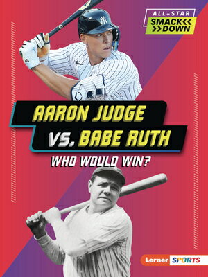 AARON JUDGE VS BABE RUTH AllーStar Smackdown (Lerner (Tm) Sports) Josh Anderson LERNER PUBN2024 Paperback English ISBN：97...