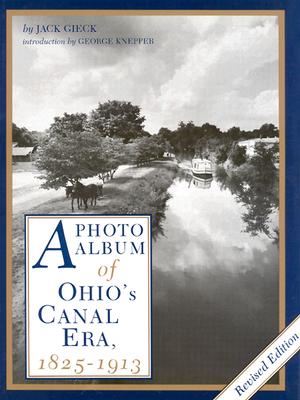 PHOTO ALBUM OF OHIOS CANAL ERA Ohio Gieck KENT STATE UNIV PR1988 Hardcover Rev English ISBN：9780873383530 洋書 Travel（旅行） ...