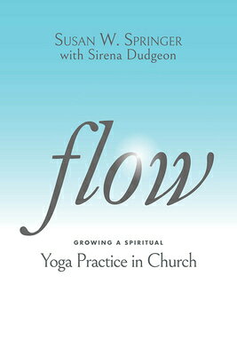 FLOW Susan W. Springer Sirena Dudgeon CHURCH PUB INC2022 Paperback English ISBN：9781640653535 洋書 Social Science（社会科学） Re...