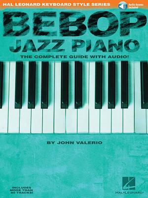 BEBOP JAZZ PIANO Hal Leonard Keyboard Style Valerio John HAL LEONARD PUB CO2003 Paperback English CD (AUDIO) ISBN：978063...