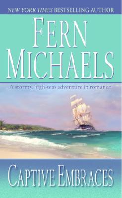 CAPTIVE # CAPTIVE EMBRACES Captive Fern Michaels BALLANTINE BOOKS1983 Mass　Market　Paperbound English ISBN：9780345313539 ...
