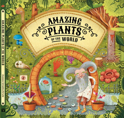 AMAZING PLANTS OF THE WORLD World of Amazement Stepanka Sekaninova Zuzana Dreadka Kruta ALBATROS MEDIA2022 Hardcover Eng...