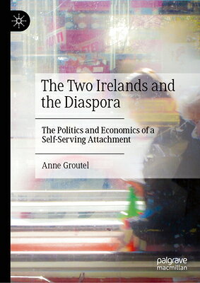2 IRELANDS & THE DIASPORA Anne Groutel PALGRAVE MACMILLAN2026 Hardcover English ISBN：9783032123541 洋書 Business & SelfーCu...