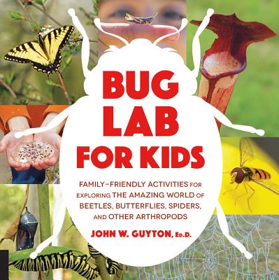 BUG LAB FOR KIDS Lab for Kids John W. Guyton QUARRY BOOKS2018 Paperback English ISBN：9781631593543 洋書 Books for kids（児童書...