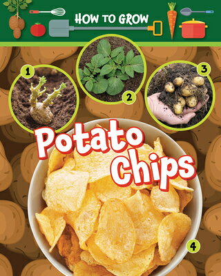 HT GROW POTATO CHIPS How to Grow Alix Wood RUBY TUESDAY BOOKS2024 Paperback English ISBN：9781788563543 洋書 Books for kids...