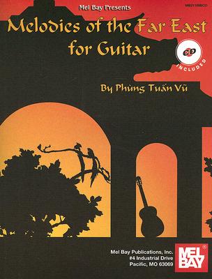 MELODIES OF FAR EAST GUITーW/CD Phung Tuan Vu MEL BAY PUBN INC2007 Paperback English CD (AUDIO) ISBN：9780786673551 洋書 Art...