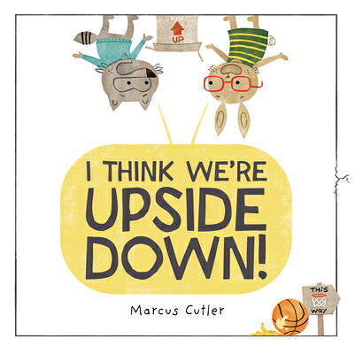 I THINK WERE UPSIDE DOWN Marcus Cutler Marcus Cutler PUTNAM YOUNG READERS2026 Hardcover English ISBN：9798217113552 洋書 Bo...