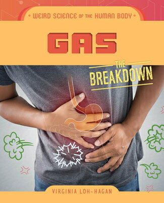 GAS Weird Science of the Human Body: The Breakdown Virginia LohーHagan 45TH PARALLEL PR2026 Library　Binding English ISBN：...