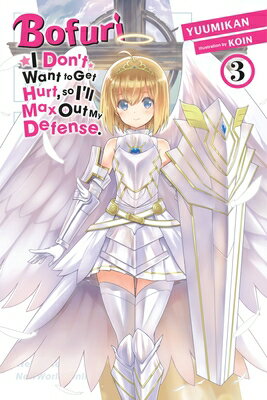BOFURI I DONT WANT TO GET HURT Bofuri: I Don't Want to Get Hurt, So I'll Max Out My Defense. (Light Novel) Yuumikan Koin...