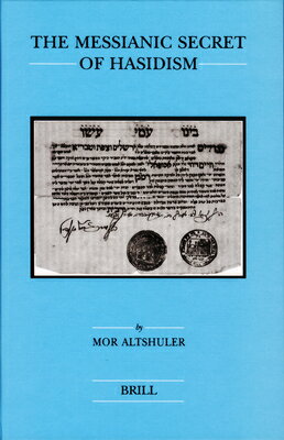 MESSIANIC SECRET OF HASIDISM Ancient NearーEast & Jewish Studies Mor Altshuler BRILL ACADEMIC PUB2006 Hardcover English I...