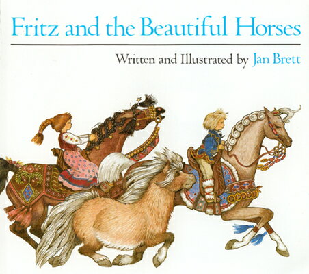 FRITZ & THE BEAUTIFUL HORSES Jan Brett HOUGHTON MIFFLIN1987 Paperback English ISBN：9780395453568 洋書 Books for kids（児童書） ...