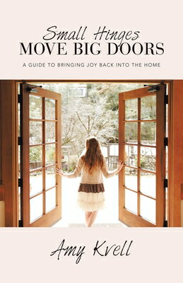 SMALL HINGES MOVE BIG DOORS Amy Kvell WESTBOW PR2023 Paperback English ISBN：9781664293571 洋書 Social Science（社会科学） Religion